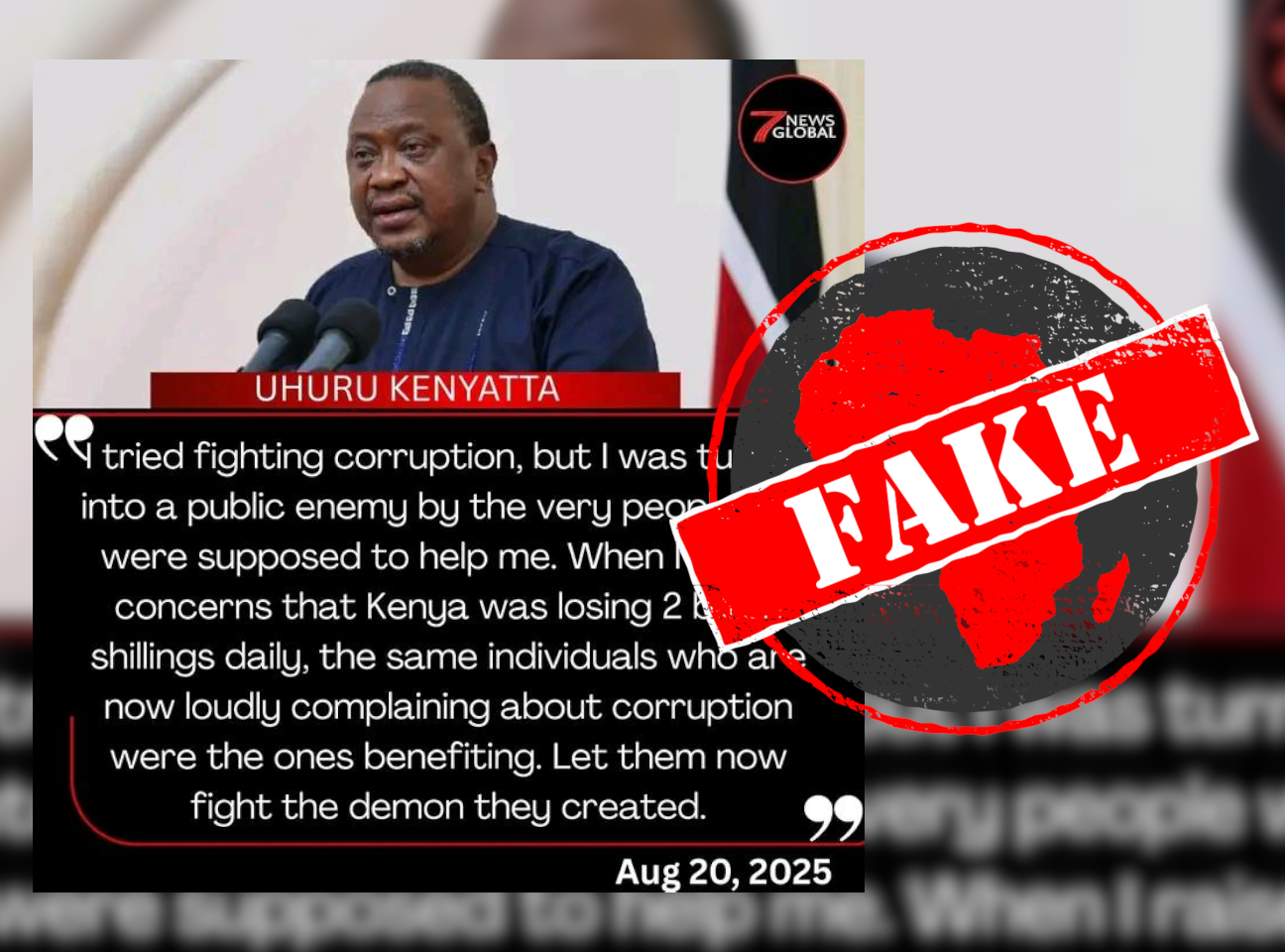 No evidence former Kenyan president Uhuru Kenyatta criticised the current administration’s ...