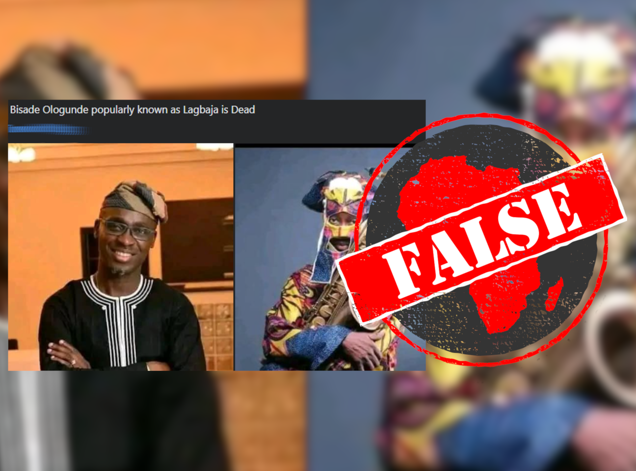 No proof that popular Nigerian singer Lágbájá is dead - Africa Check