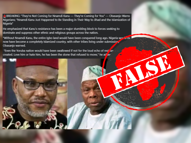 No evidence ex-president Obasanjo said Biafra separatist leader Kanu was fighting against ...